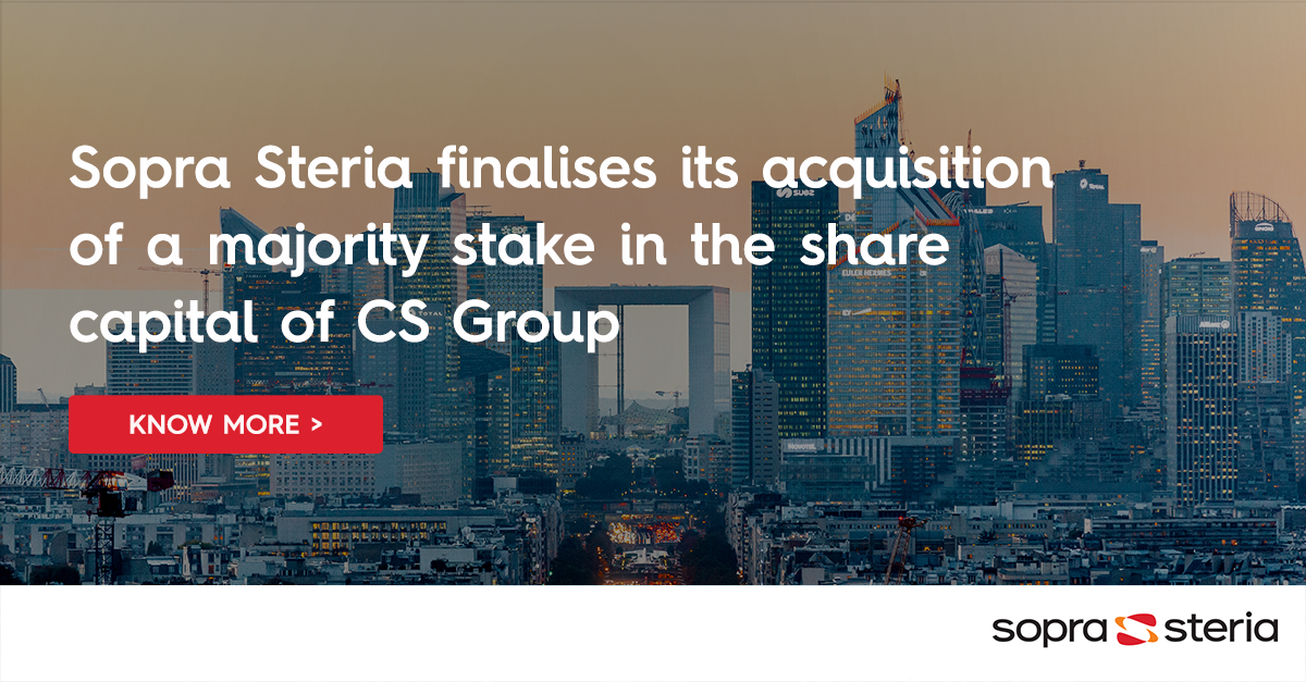 Sopra Steria finalises its acquisition of a majority stake in the share capital of CS Group
